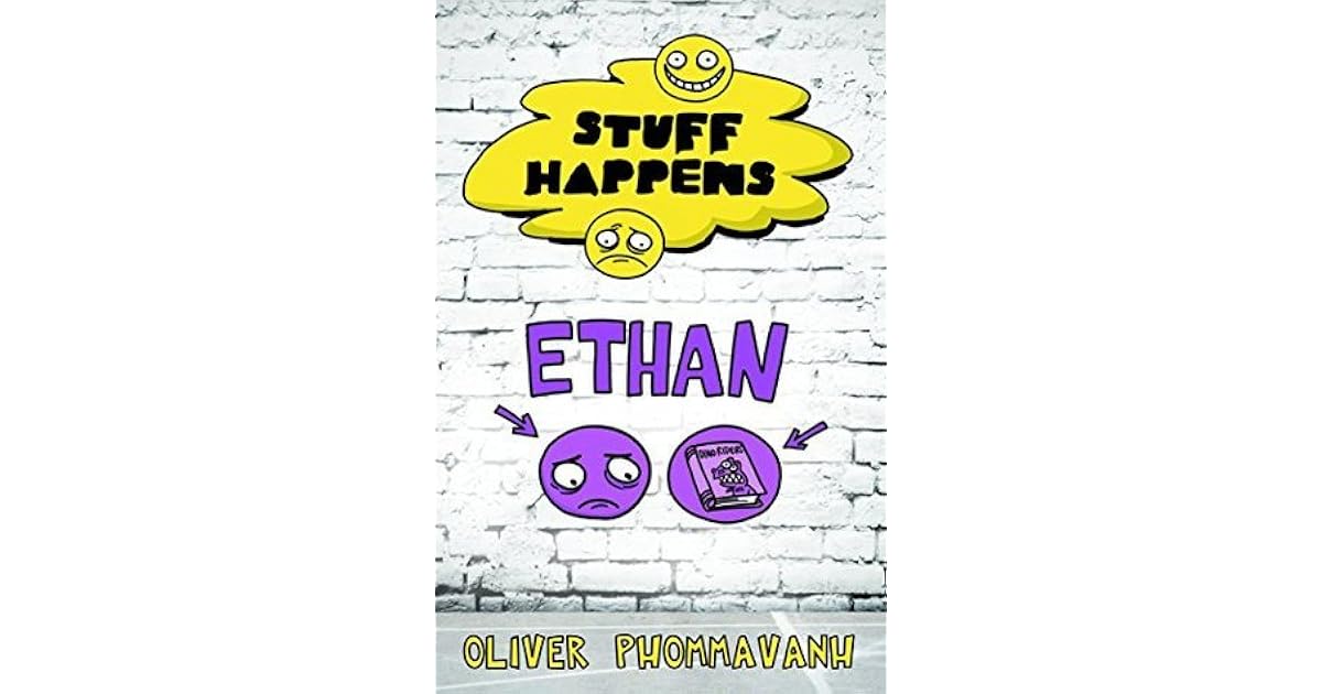 Stuff Happens: Ethan by Oliver Phommavanh