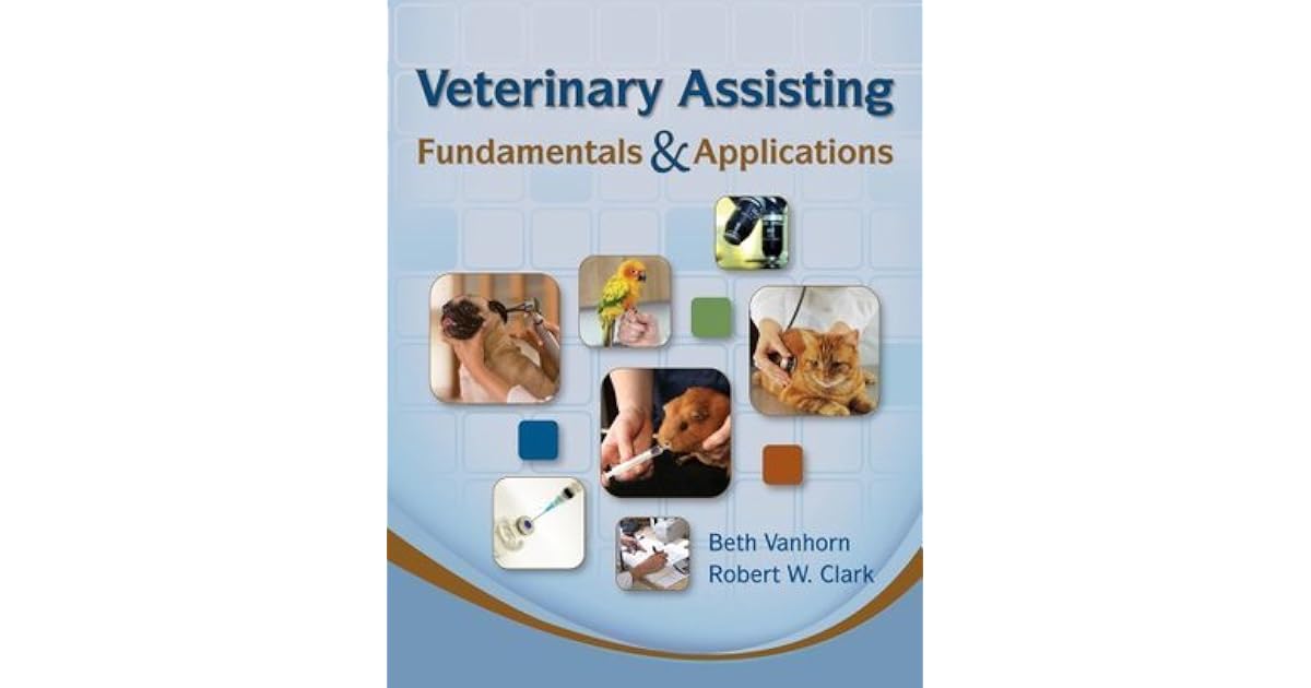Veterinary Assisting Fundamentals & Applications by Beth Vanhorn