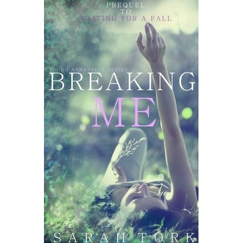 Breaking Me (Y.A. #0.5) by Sarah Tork — Reviews, Discussion, Bookclubs ...