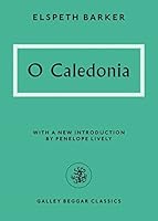 O Caledonia by Elspeth Barker