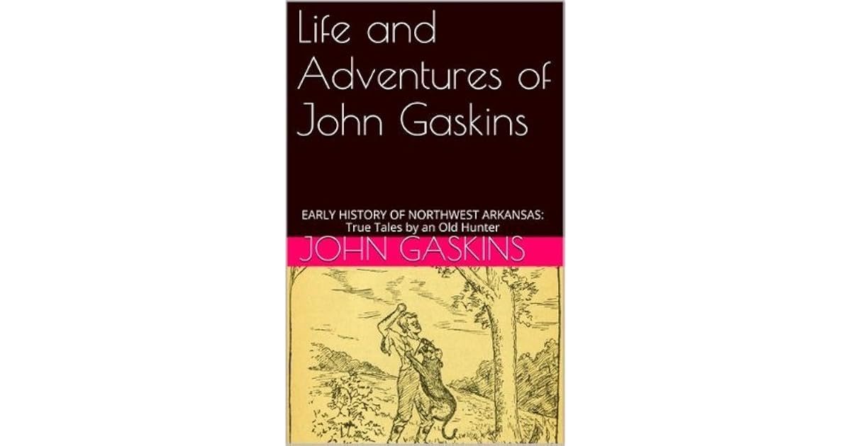 Life and Adventures of John Gaskins by John Gaskins