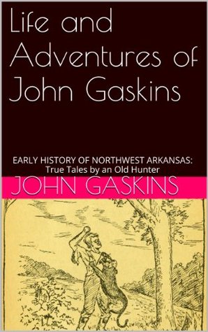 Life and Adventures of John Gaskins by John Gaskins