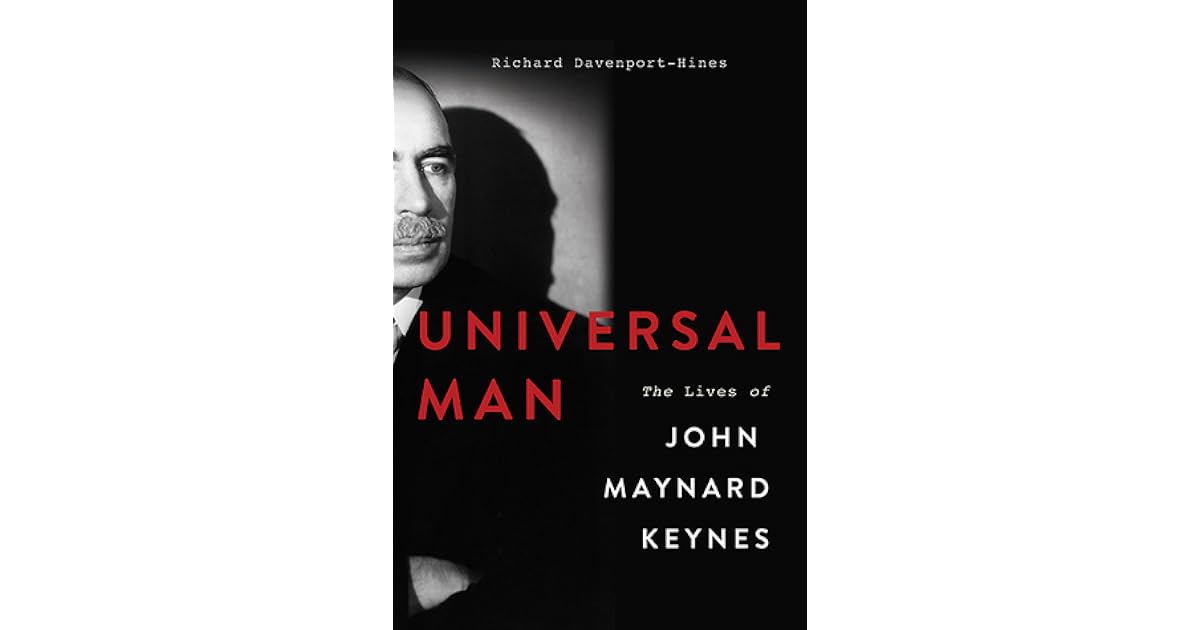 Universal Man: The Lives of John Maynard Keynes by Richard Davenport-Hines