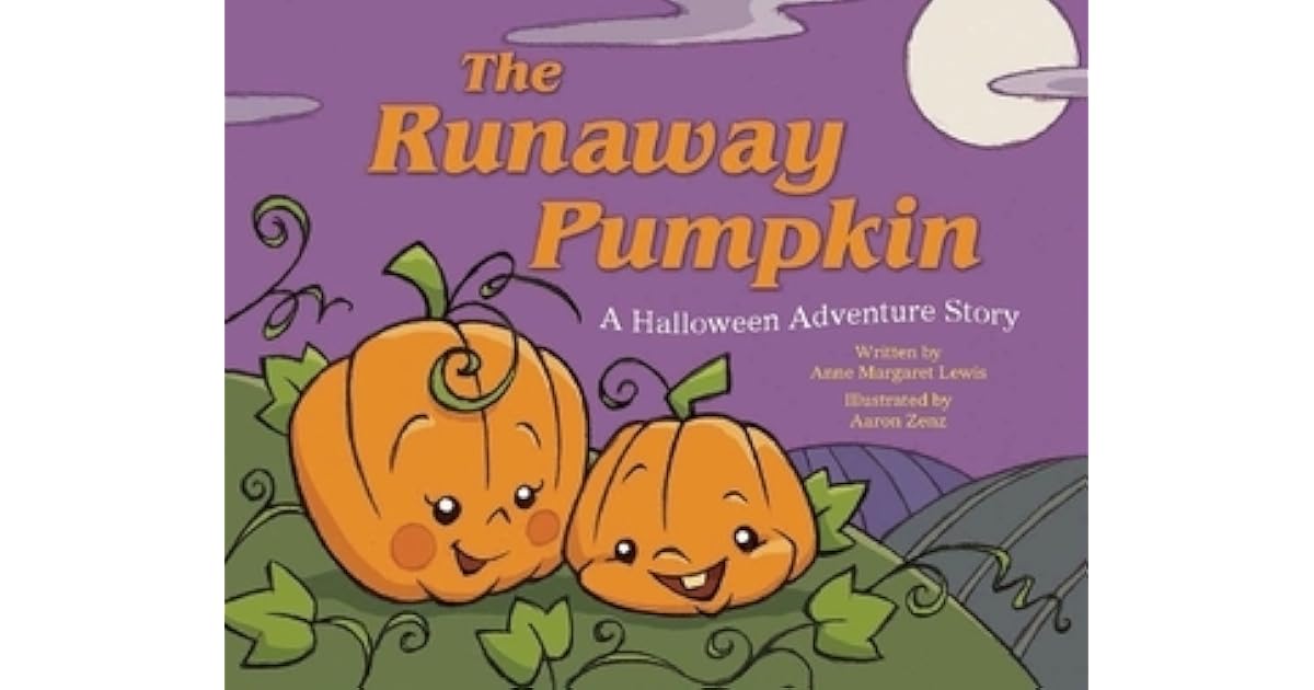 The Runaway Pumpkin: A Halloween Adventure Story by Anne Margaret Lewis