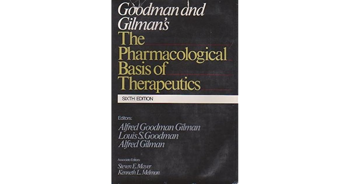 Goodman and Gilman's the Pharmacological Basis of Therapeutics by ...