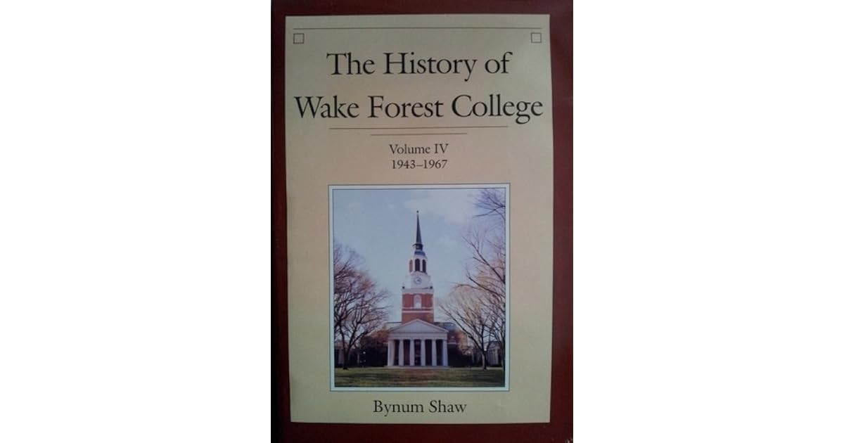 The History of Wake Forest College by Bynum Shaw