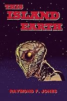 This Island Earth by Raymond F. Jones