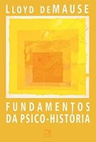 Foundations of Psychohistory by Lloyd DeMause