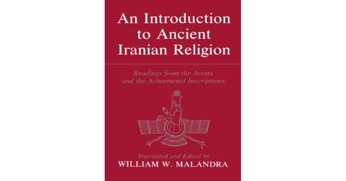 An Introduction to Ancient Iranian Religion: Readings from the Avesta ...