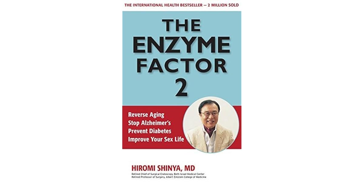 The Enzyme Factor 2: Reverse Aging, Stop Alzheimers, Prevent Diabetes ...