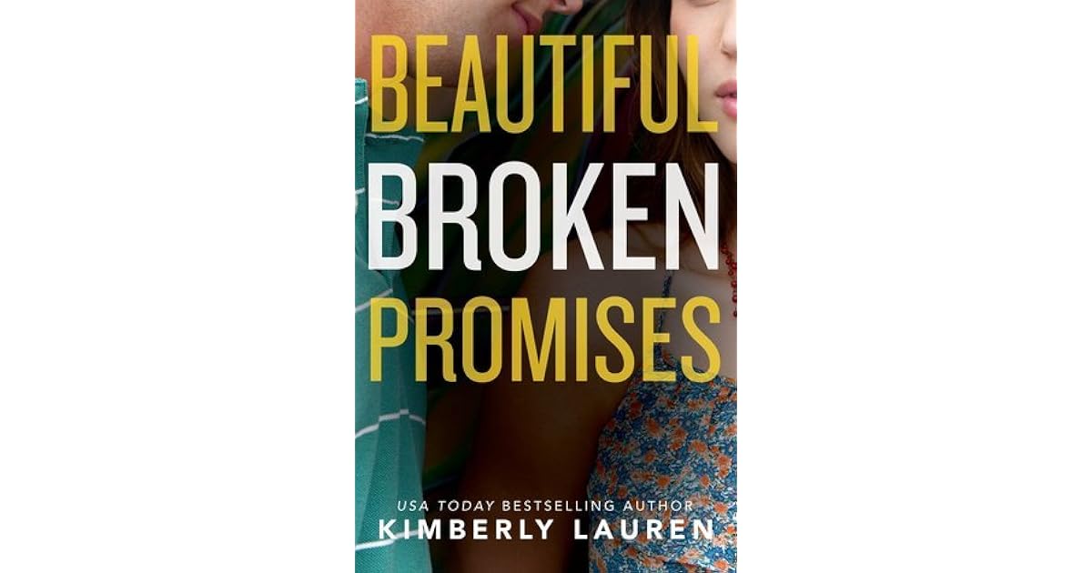 Beautiful Broken Promises (Broken #3) by Kimberly Lauren
