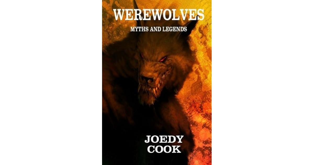 Werewolves Myths and Legends by Joedy Cook