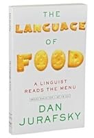 The Language of Food: A Linguist Reads the Menu by Dan Jurafsky ...