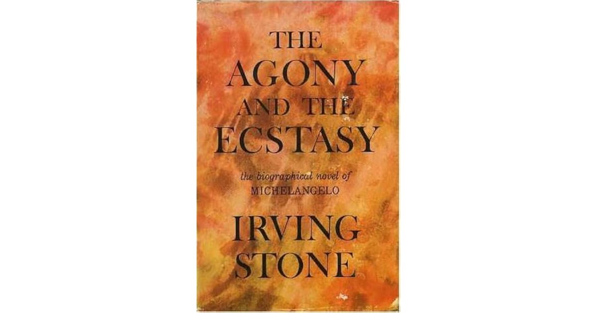 The Agony and the Ecstasy by Irving Stone