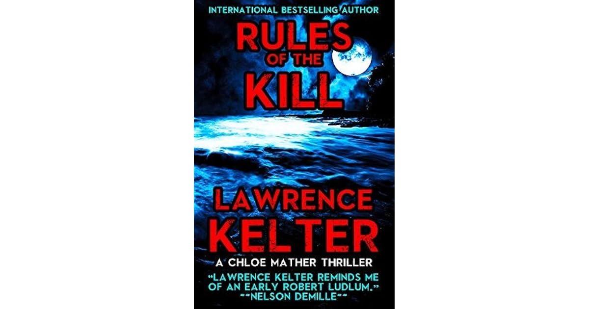 Rules of the Kill (Chloe Mather Thrillers #2) by Lawrence Kelter