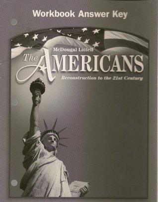 The Americans: Workbook Answer Key Grades 9-12 Reconstruction to the ...