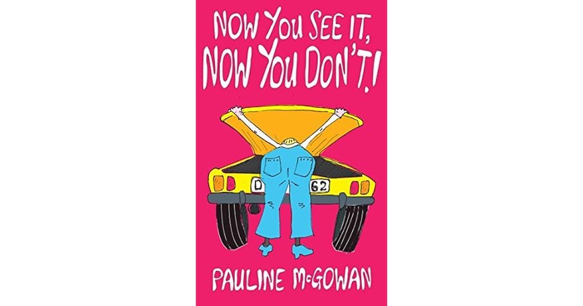 Now You See It, Now You Don't! by Pauline McGowan