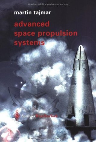 Advanced Space Propulsion Systems by Martin Tajmar