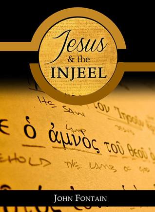 Jesus and the Injeel by John Fontain