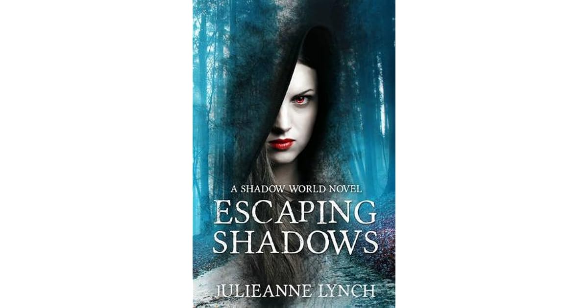 Escaping Shadows (Shadow World, #2) by Julieanne Lynch