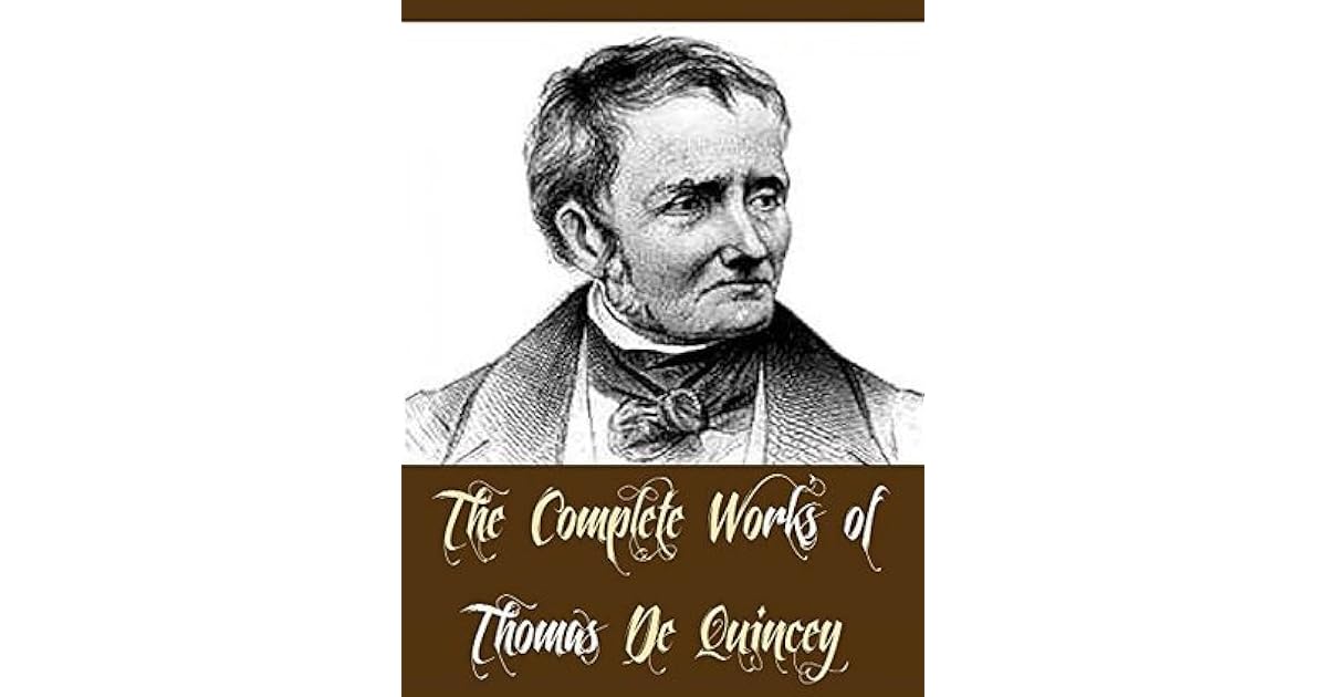 The Complete Works of Thomas De Quincey by Thomas De Quincey