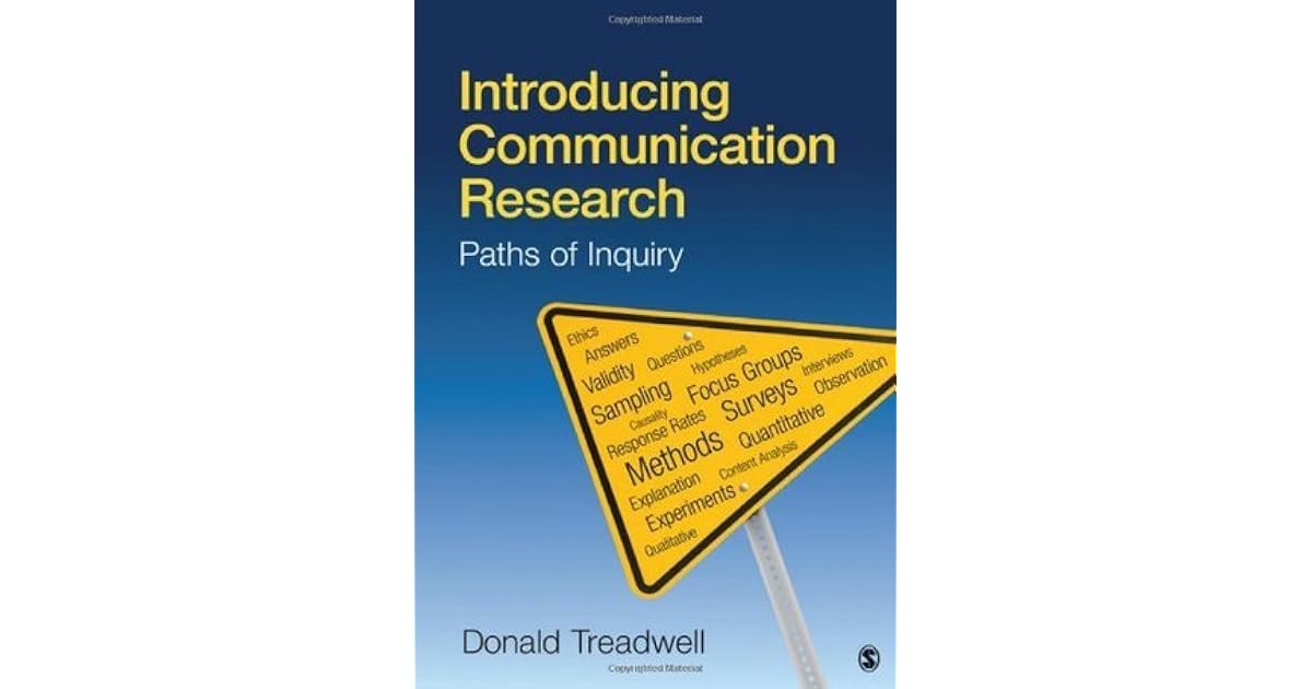 Introducing Communication Research: Paths of Inquiry by Donald Treadwell