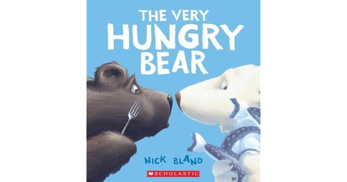The Very Hungry Bear by Nick Bland