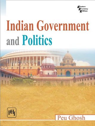 Indian Government and Politics by Peu Ghosh