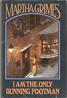 I Am the Only Running Footman (Richard Jury, #8) by Martha Grimes