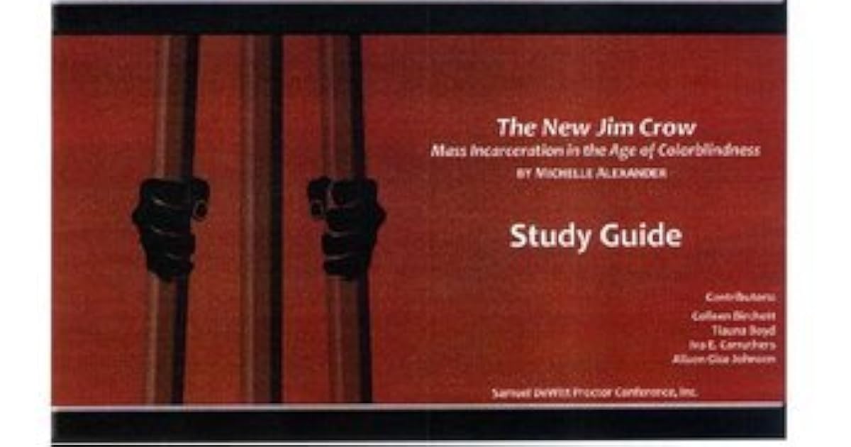 The New Jim Crow: Mass Incarceration in the Age of Colorblindness By ...