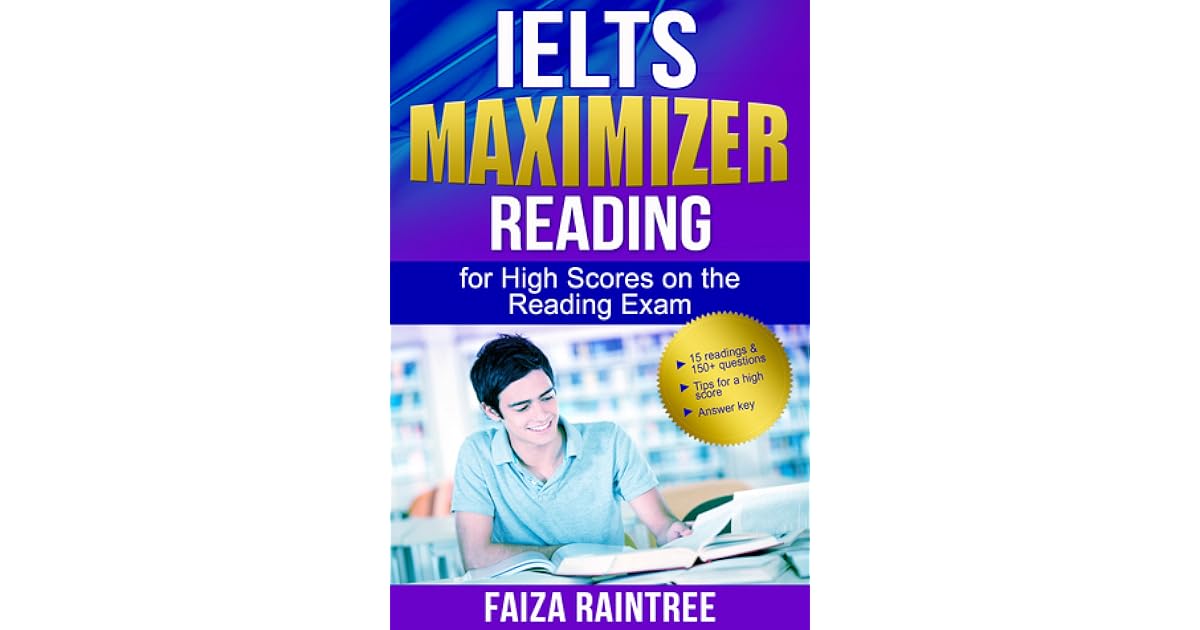 IELTS Reading Maximizer: For High Scores on the Reading Exam by Faiza ...