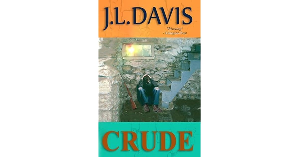 Crude by J.L. Davis