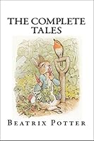 The Complete Tales of Beatrix Potter by Beatrix Potter