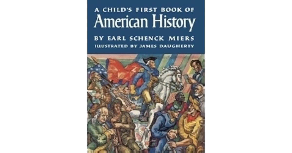 A Child's First Book of American History by Earl Schenck Miers