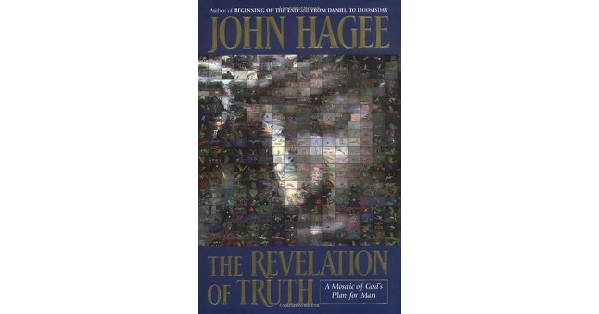 The Revelation of Truth: A Mosaic of God's Plan for Man by John Hagee