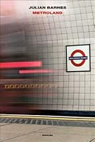 Metroland by Julian Barnes