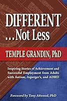 Different, Not Less: Ultimate Success Stories from People with Autism ...
