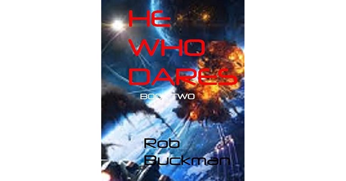 He Who Dares: Book Two (The Gray Chronicles 2) by Rob Buckman