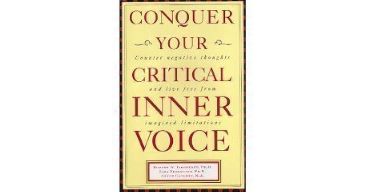 Conquer Your Critical Inner Voice: Counter Negative Thoughts and Live ...