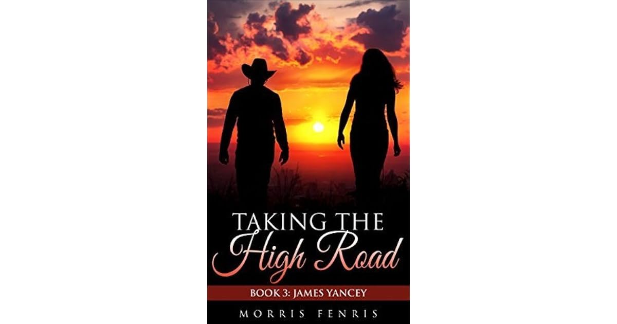 James Yancey (Taking the High Road #3) by Morris Fenris