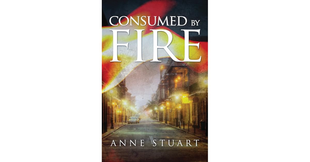 Consumed by Fire (Fire, #1) by Anne Stuart