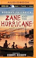 Zane and the Hurricane: A Story of Katrina by Rodman Philbrick