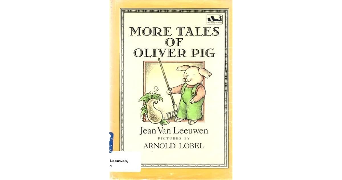 More Tales of Oliver Pig by Jean Van Leeuwen