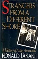Strangers from a Different Shore: A History of Asian Americans by ...
