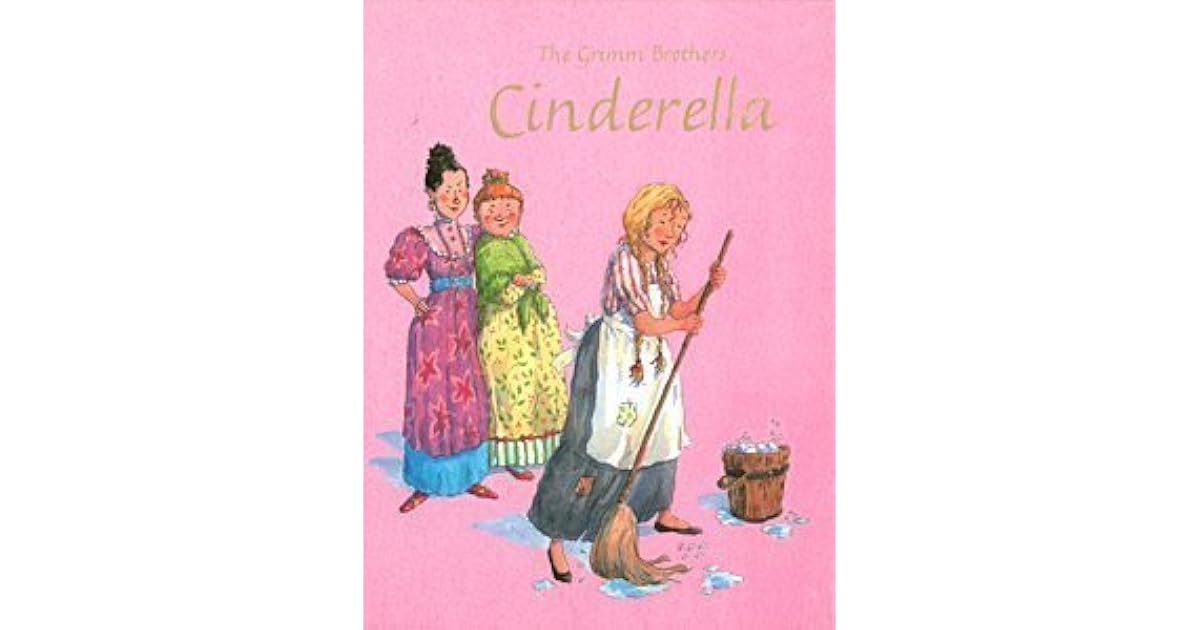 Cinderella: A Grimms' Fairy Tale by Jacob Grimm