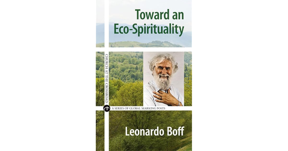 Toward an Eco-Spirituality by Leonardo Boff