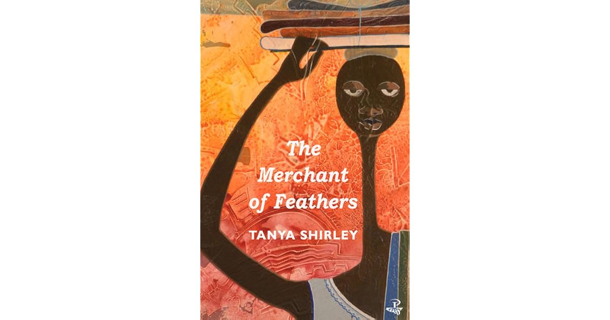 The Merchant of Feathers by Tanya Shirley