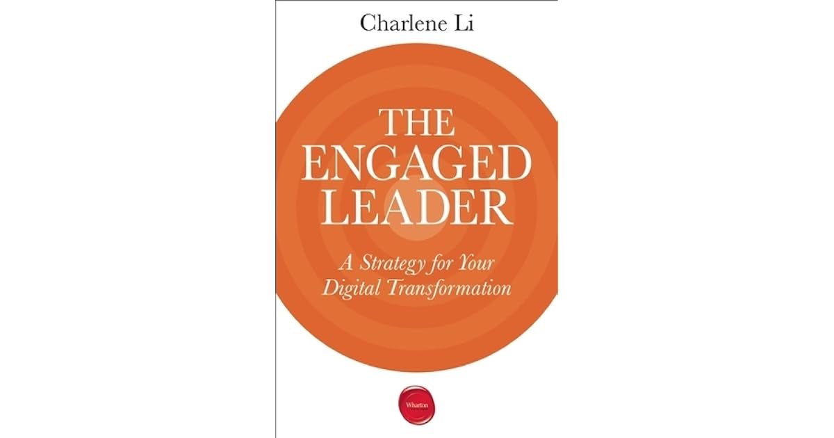 The Engaged Leader by Charlene Li