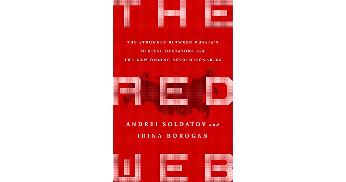 The Red Web: The Struggle Between Russia's Digital Dictators and the ...