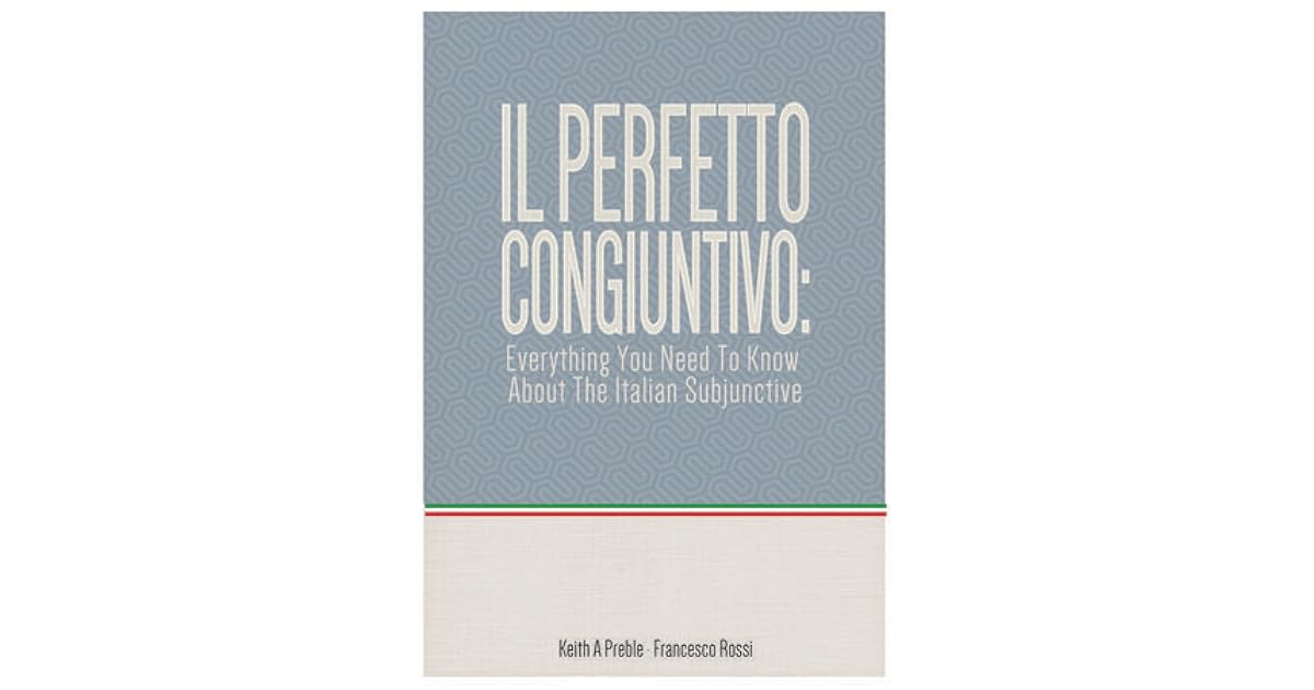 Book giveaway for Il perfetto congiuntivo: Everything You Need To Know ...